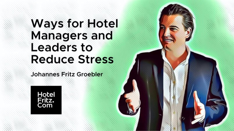 Five ways for hotel managers and leaders to reduce stress | Beratung ...